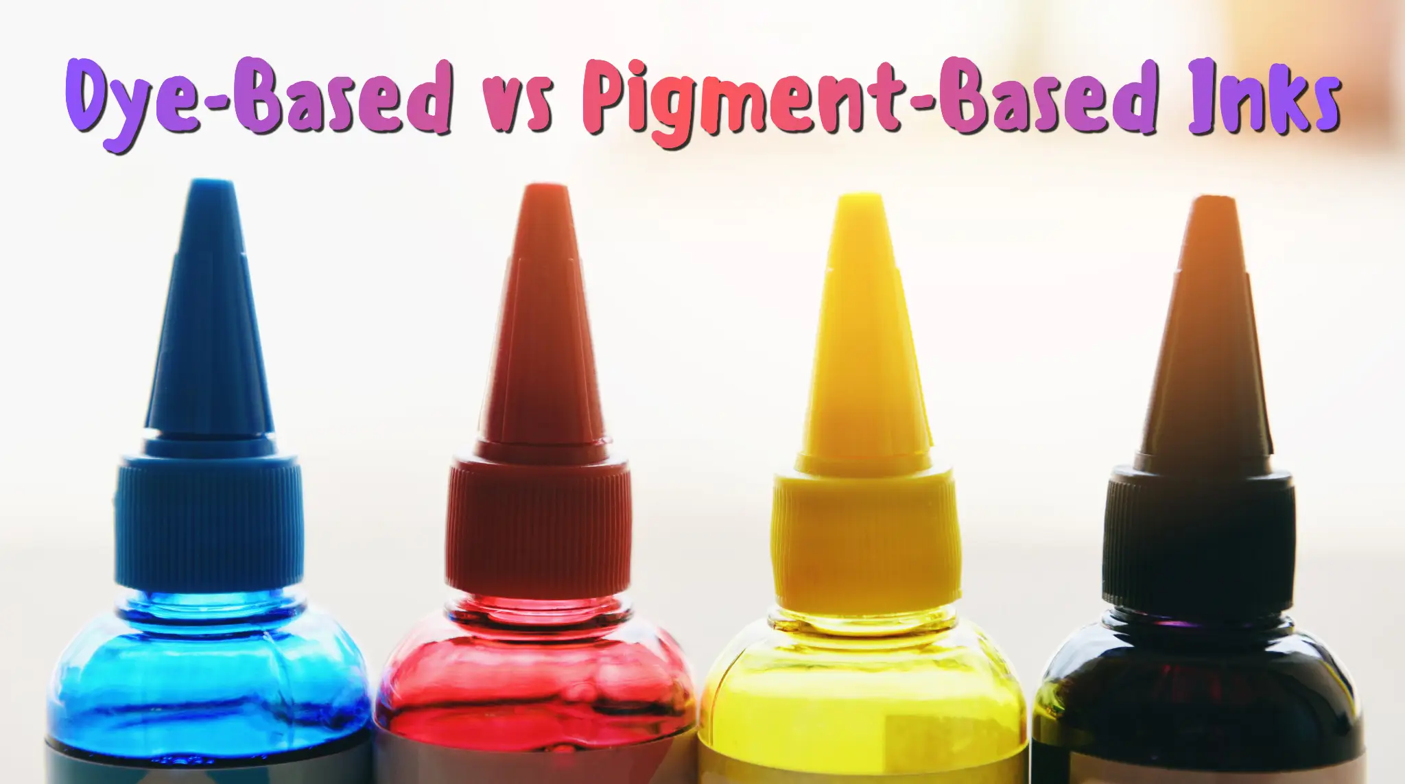 Dye Based Ink vs Pigment Based Ink: B2B Buyer's Guide